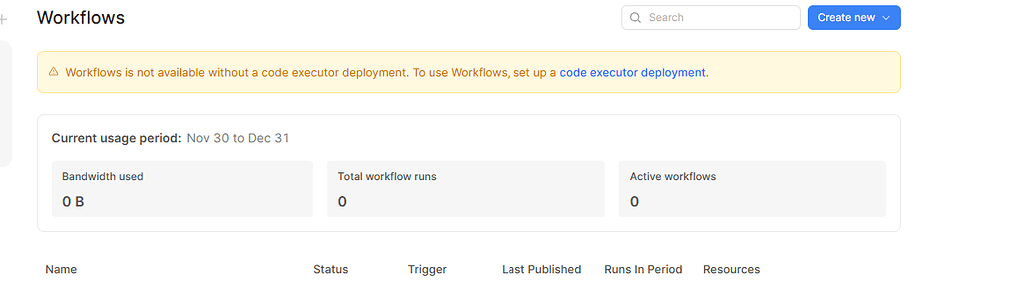 Workflows is not available without a code executor deployment. To use ...